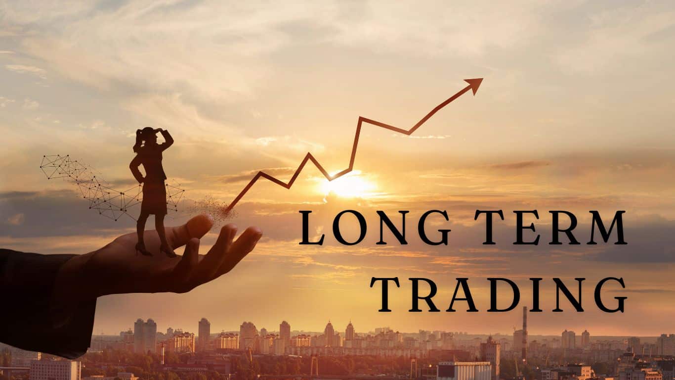 การเทรดระยะยาว (Long Term Trading) หนึ่งในกลยุทธ์ที่ Forex
